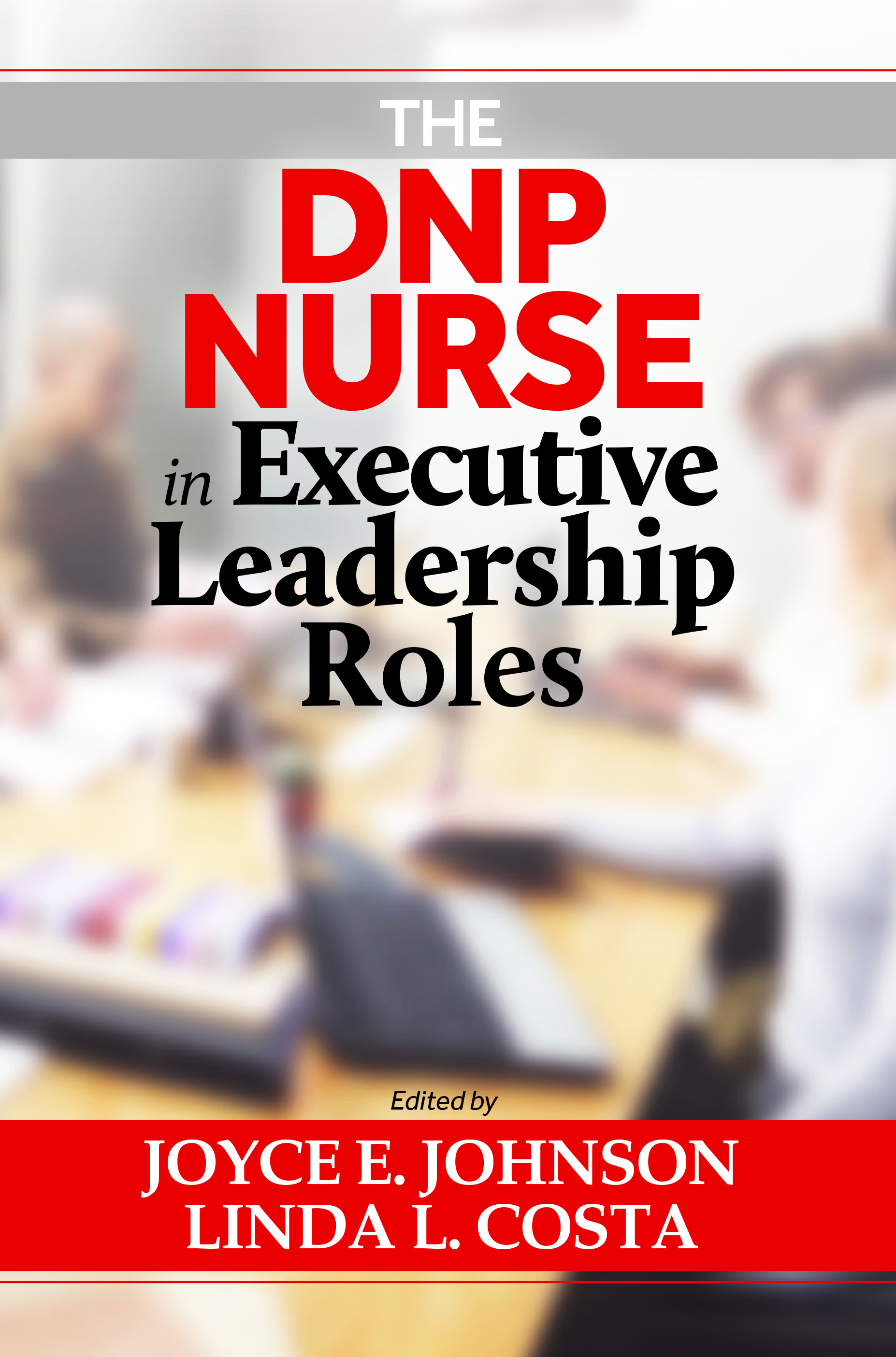 The DNP Nurse in Executive Leadership Roles | DEStech Publishing Inc.